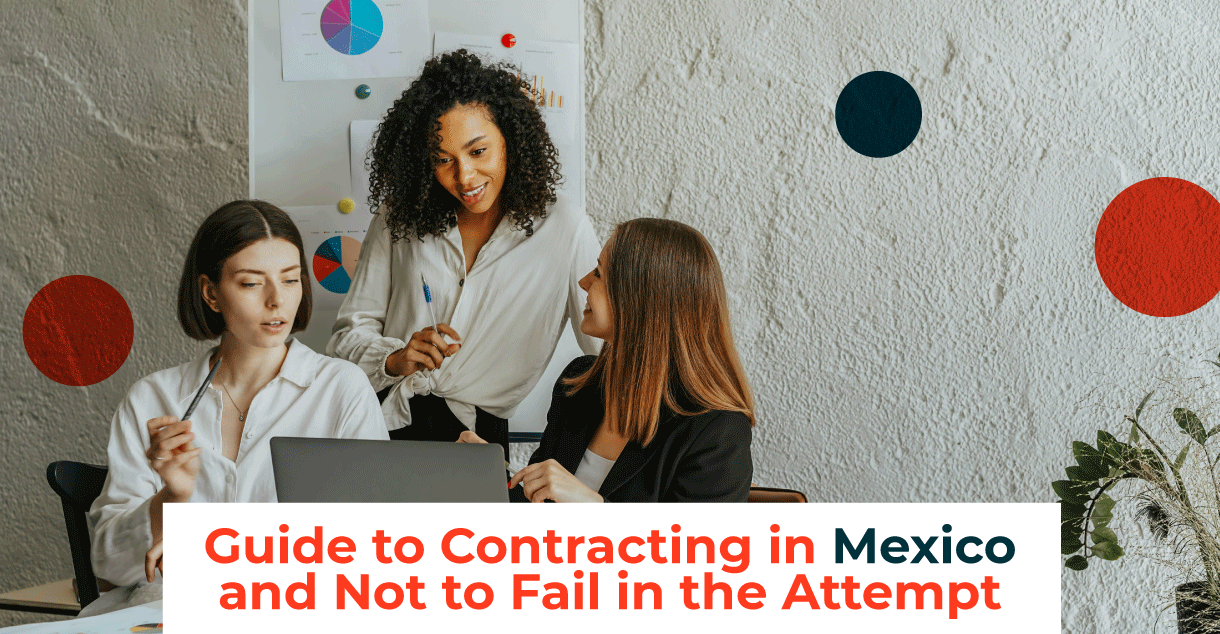 Guide to Contracting in Mexico and Not to Fail in the Attempt ...